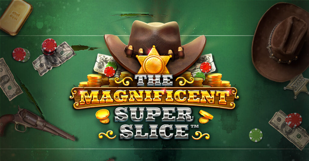 The Magnificent SuperSlice - First Look Games